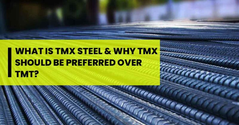 What Is TMX Steel? TMX Vs TMT? Benefits Of TMT Steel