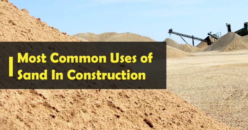 Most Common Uses Of Sand In Construction | Sand Uses