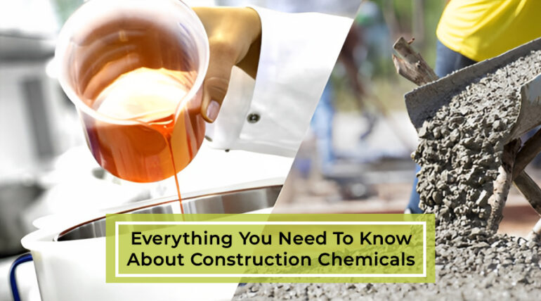 Everything You Need To Know About Construction Chemicals