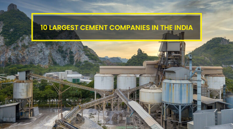 10 Largest Cement Companies In The India | Builders9