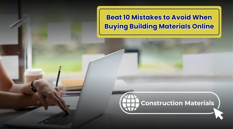 Beat 10 Mistakes To Avoid When Buying Building Materials Online - Builders9